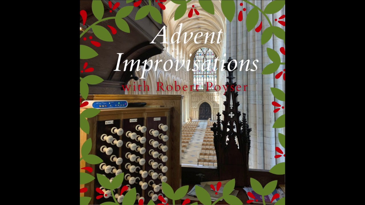 Advent Improvisations with Robert Poyser - Matin Responsory - YouTube