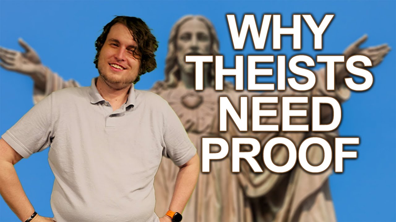 Why Should Theists Need Proof? - YouTube
