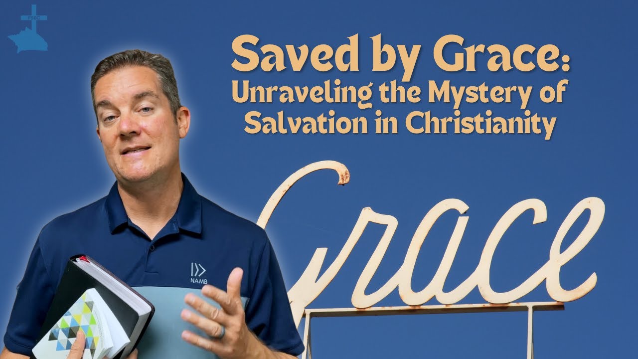 Saved by Grace: Unraveling the Mystery of Salvation in Christianity ...