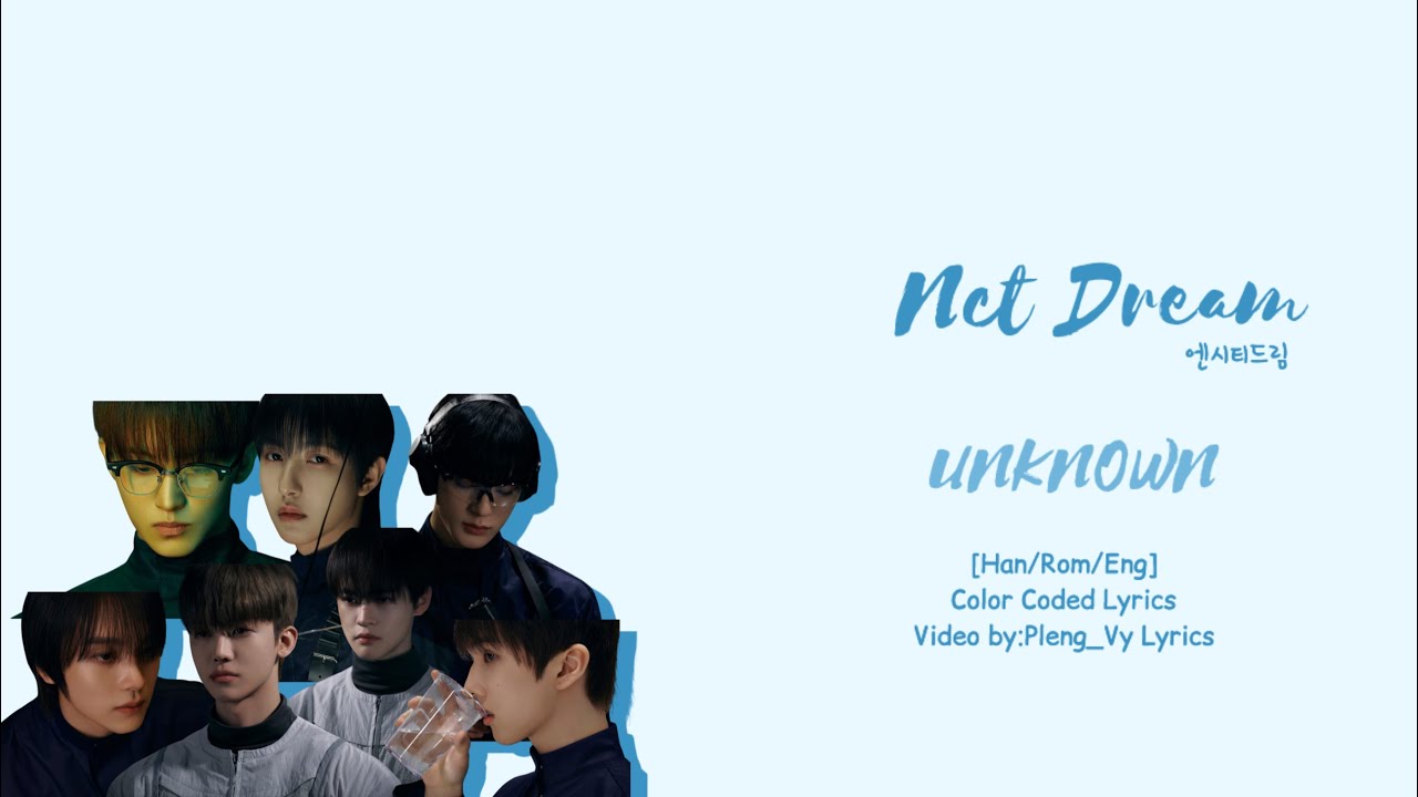 NCT DREAM 엔시티드림 -UNKNOWN- [Han/Rom/Eng]Color Coded | Pleng_Vy Lyrics ...