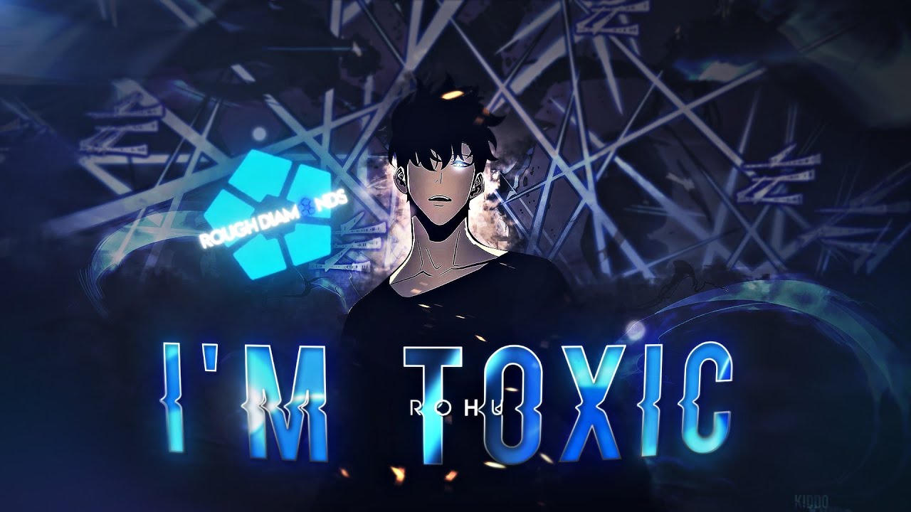 I'm Toxic☣️ EDIT/AMV Solo Leveling (By: Rohu) 4K! - YouTube
