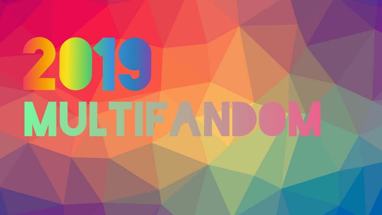 Multifandom 2019 Mashup - YouTube