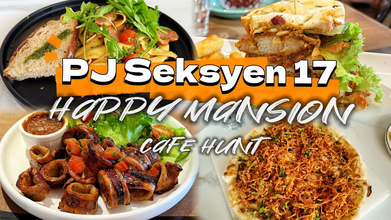 Where to eat in Seksyen 17 PJ 🍰 | Happy Mansion Gems & Best Cafes - YouTube