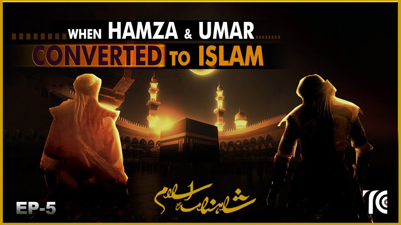 When Hamza & Umar Converted to Islam | Ep-5 | Shahnama-e-Islam ...