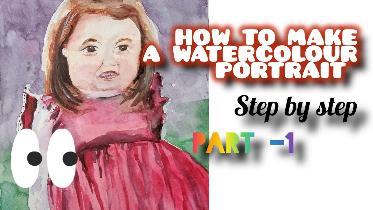 How To Make A Watercolour Portrait / Step by Step / Watercolour ...