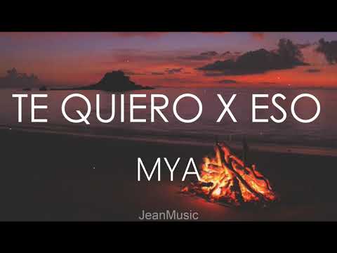 MYA - Te Quiero X Eso (Letra)