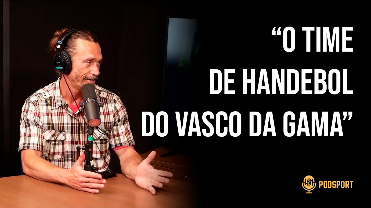 HANDEBOL NO VASCO DA GAMA? - FÁBIO VANINI | CORTES PODSPORT - YouTube