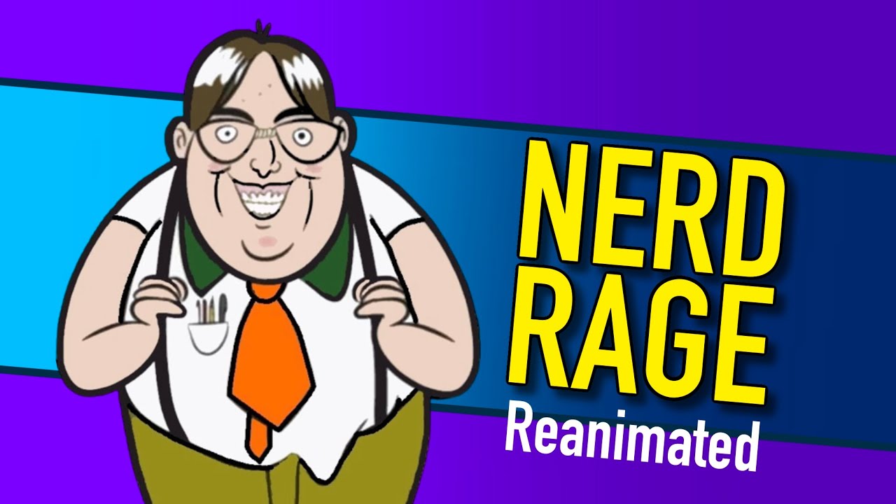 Nerd Rage (Reanimated) - YouTube