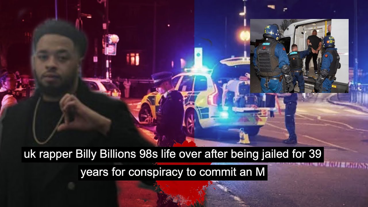 uk rapper Billy Billions 98s life over after being jailed for 39 years ...