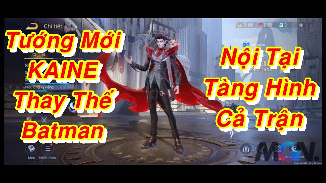 [Liên Quân] Tướng mới Kaine thay thế Batman nội tại tàng hình cả trận ...
