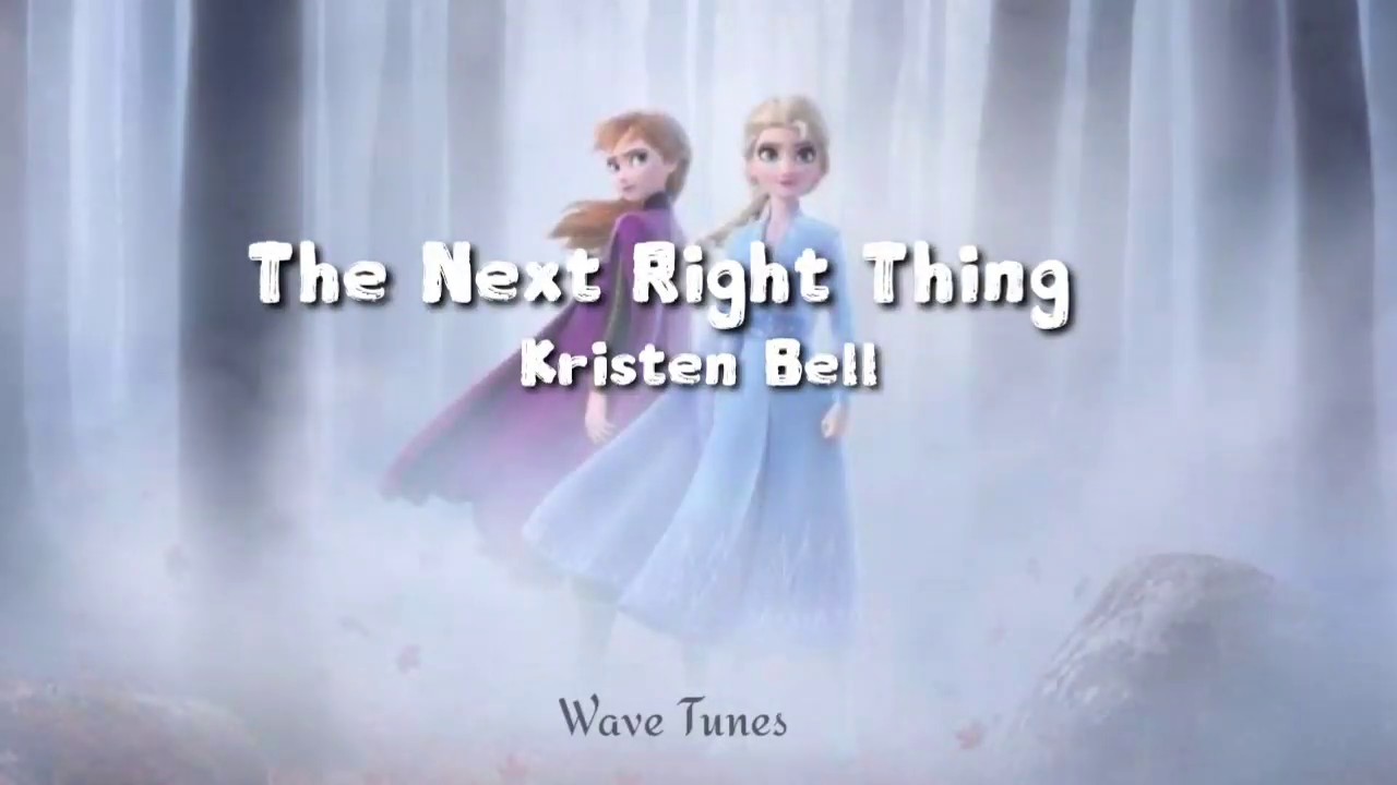 The Next Right Thing - Kristen Bell ( lyrics ) | Frozen 2 - YouTube Music
