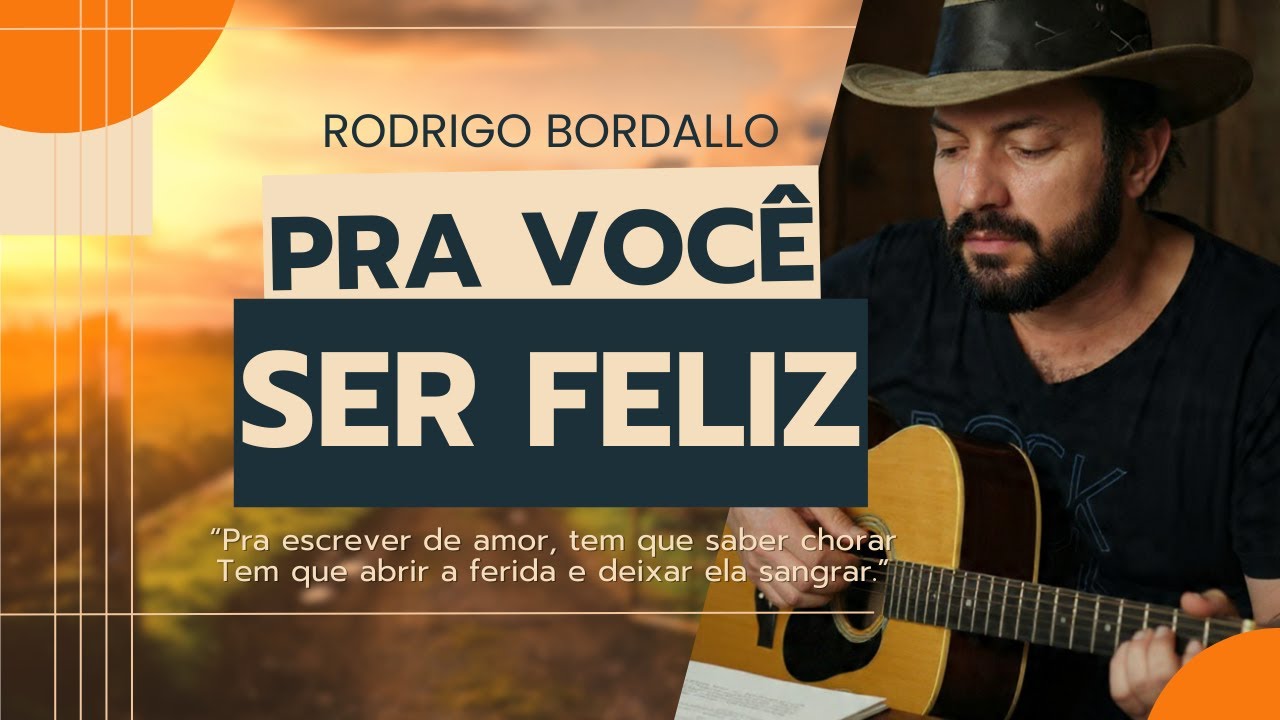 Pra Você Ser Feliz - Rodrigo Bordallo - Sertanejo Raiz - YouTube