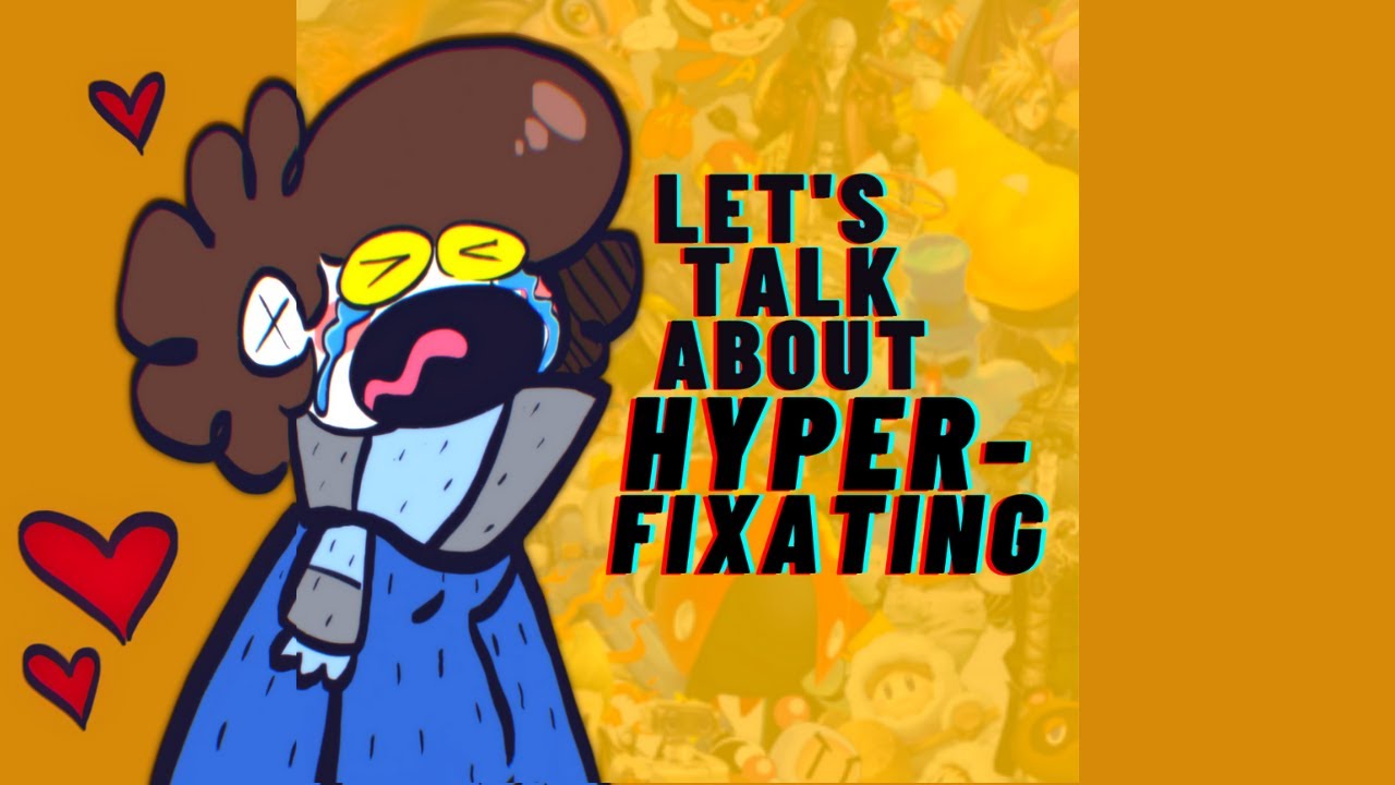 LET'S TALK ABOUT HYPERFIXATING (again) - YouTube