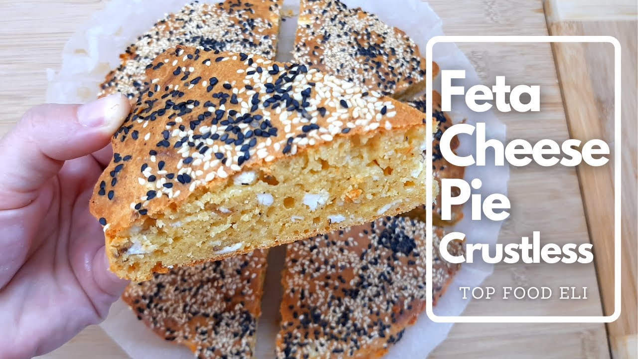 Greek Feta Cheese Pie | Crustless Cheese Pie Recipe | Top Food Eli ...