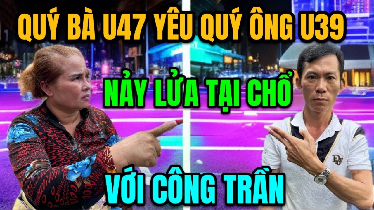 Quý Bà U47 Yêu Quý Ông U39 Nảy Lửa Tại Chỗ Với Công Trần - YouTube