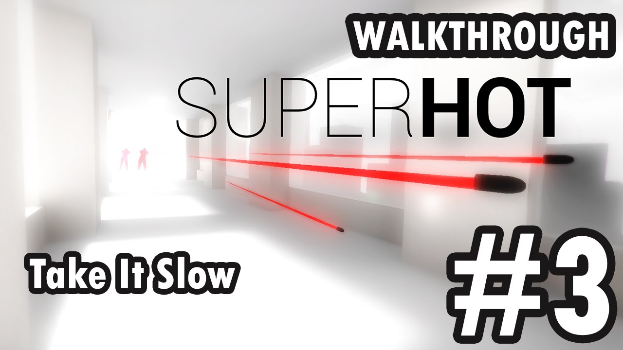 Superhot - Level 3 - Take It Slow (Walkthrough) - YouTube