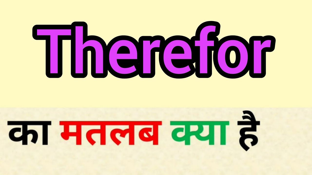 Therefor meaning in hindi | therefor ka matlab kya hota hai | word ...