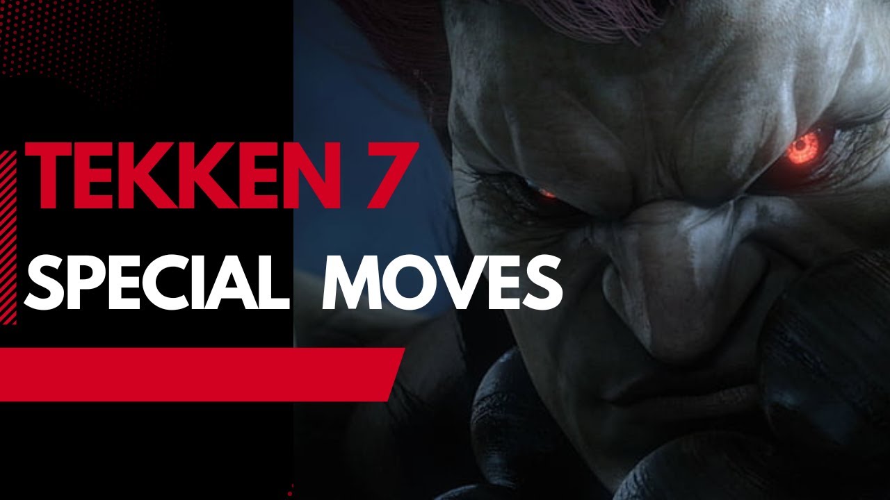 Tekken 7 - Special Moves - YouTube