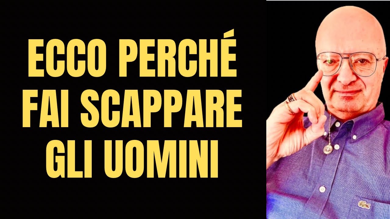 ECCO PERCHÉ FAI SCAPPARE GLI UOMINI - YouTube