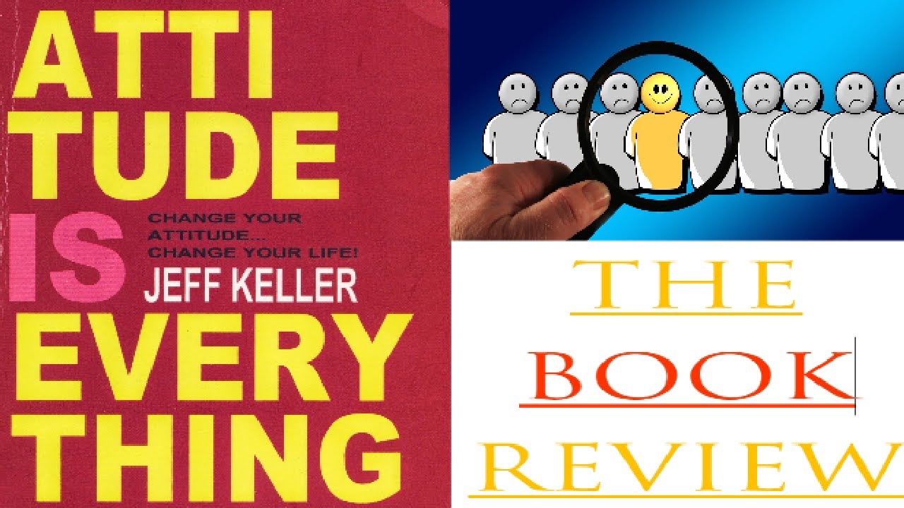 ATTITUDE IS EVERYTHING - By Jeff Keller | THE BOOK REVIEW - YouTube