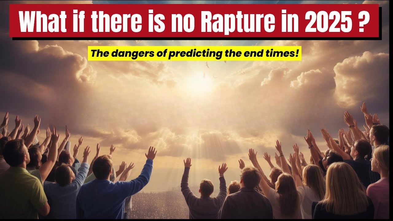 WHAT IF THERES NO RAPTURE IN 2025? (Dangers of Predicting) - YouTube