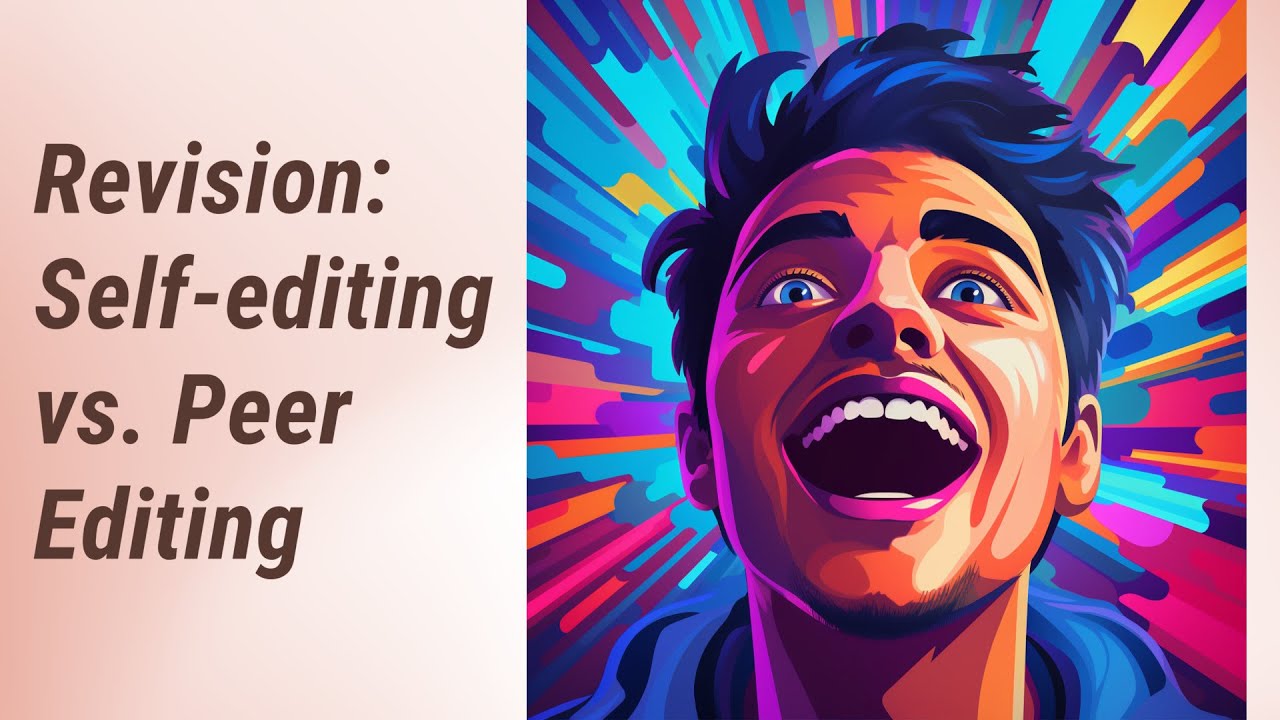 Self-editing vs. Peer Editing: Maximizing the Revision Process - YouTube