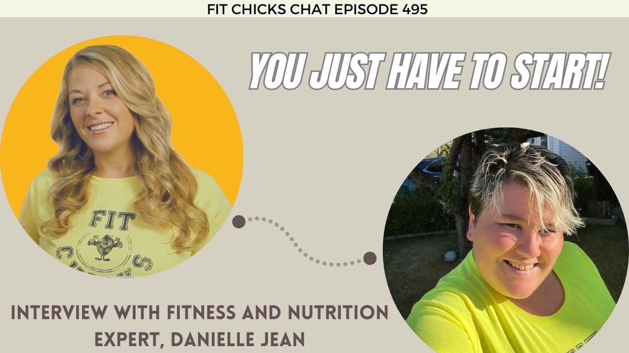 You Just Have To Start - Interview with Fitness and Nutrition Expert ...