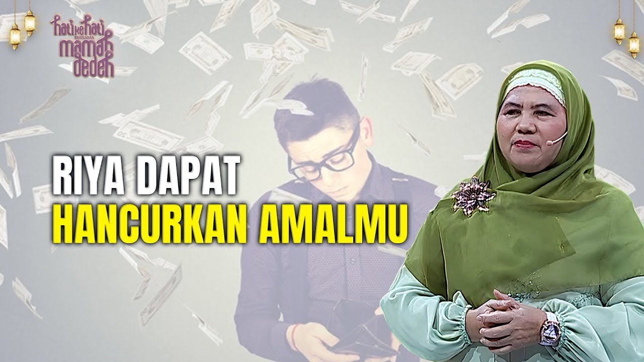 Orang Yang Riya Tidak Akan Mendapatkan Pahala Apapun | Hati ke Hati ...