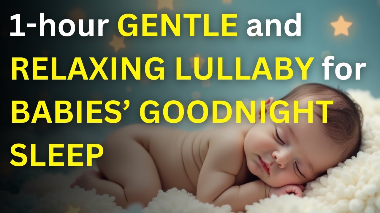 GENTLE SLUMBER Lullaby for Babies' DEEP and GENTLE SLEEP in just FEW ...