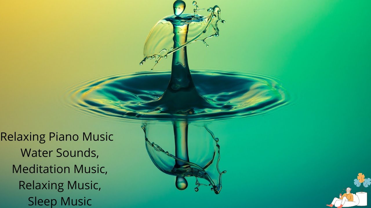 Relaxing Piano Music Water Sounds, Meditation Music, Relaxing Music ...