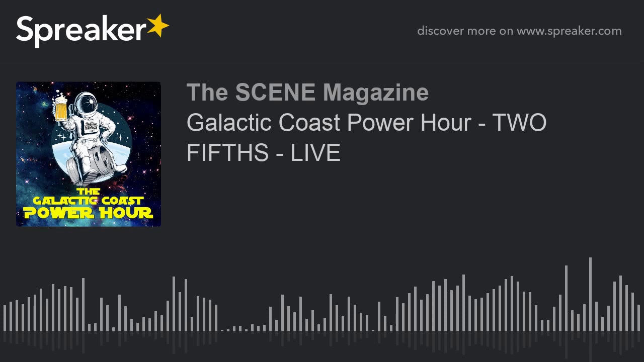 Galactic Coast Power Hour - TWO FIFTHS - LIVE (part 1 of 5) - YouTube