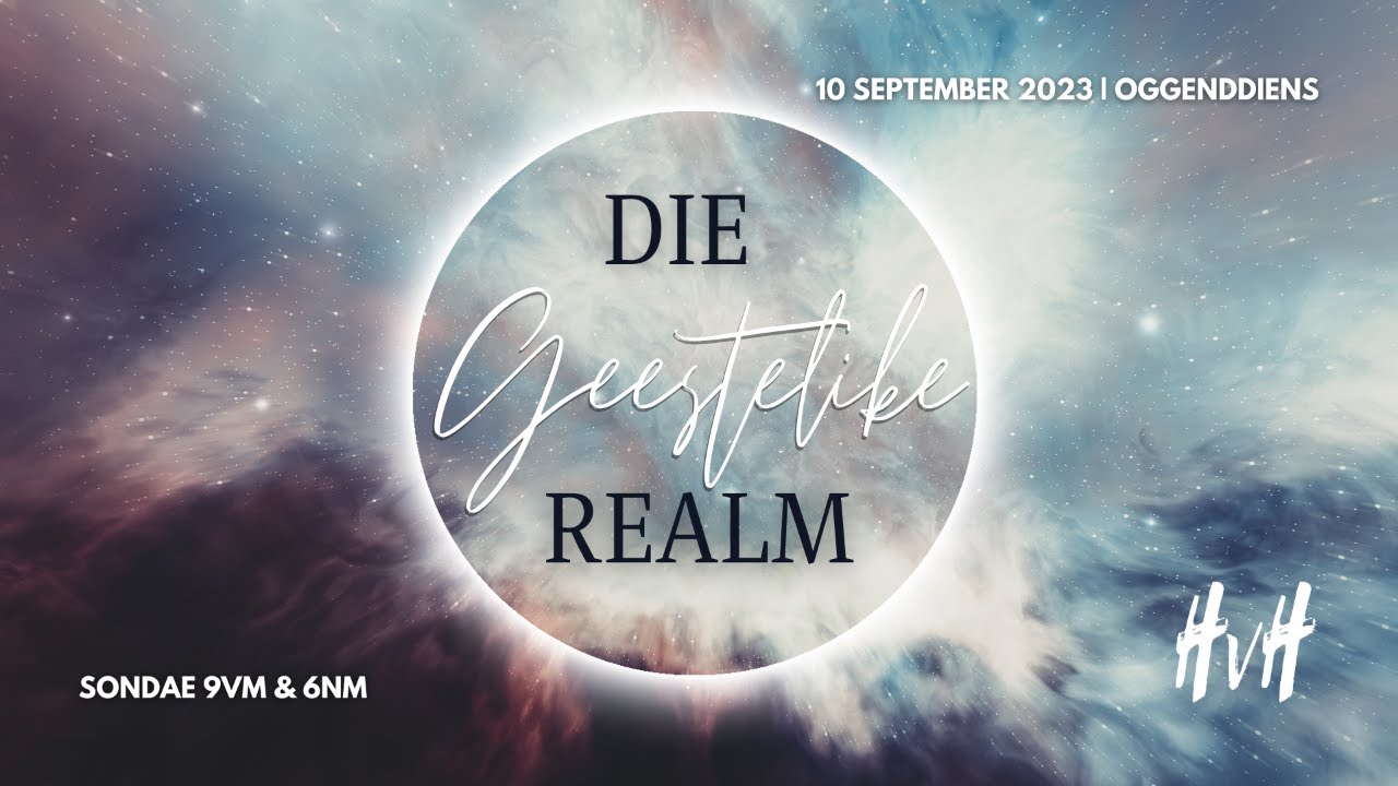 10 September 2023 | Oggenddiens | Die geestelike realm - YouTube