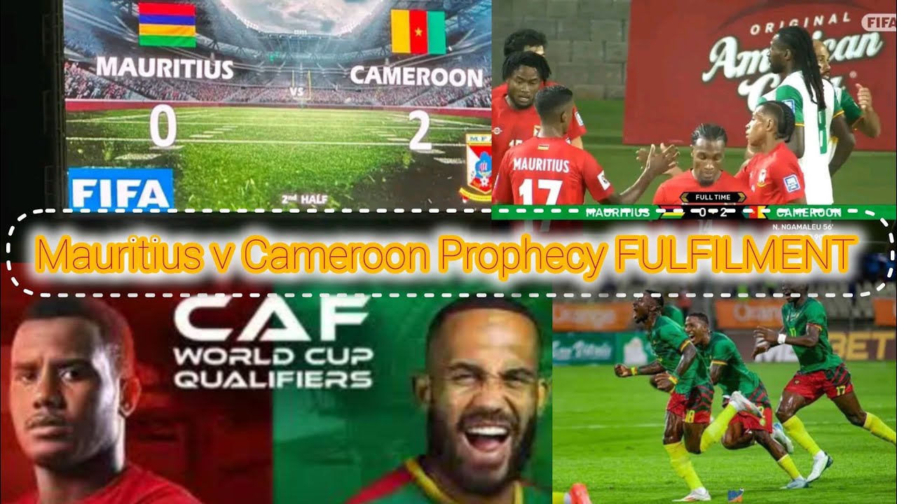 Football Prophecy FULFILMENT: Mauritius vs Cameroon. Cameroon Will WIN ...