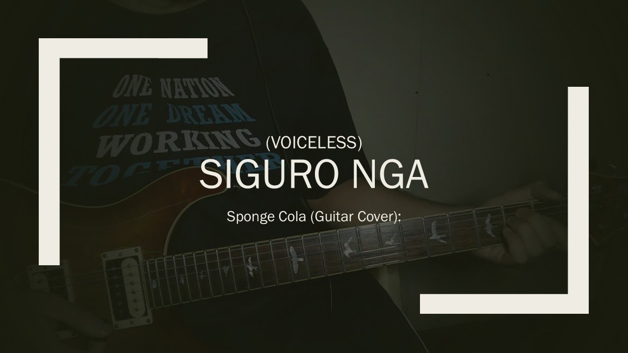 Siguro Nga [Voiceless] (Sponge Cola Guitar Cover) - YouTube