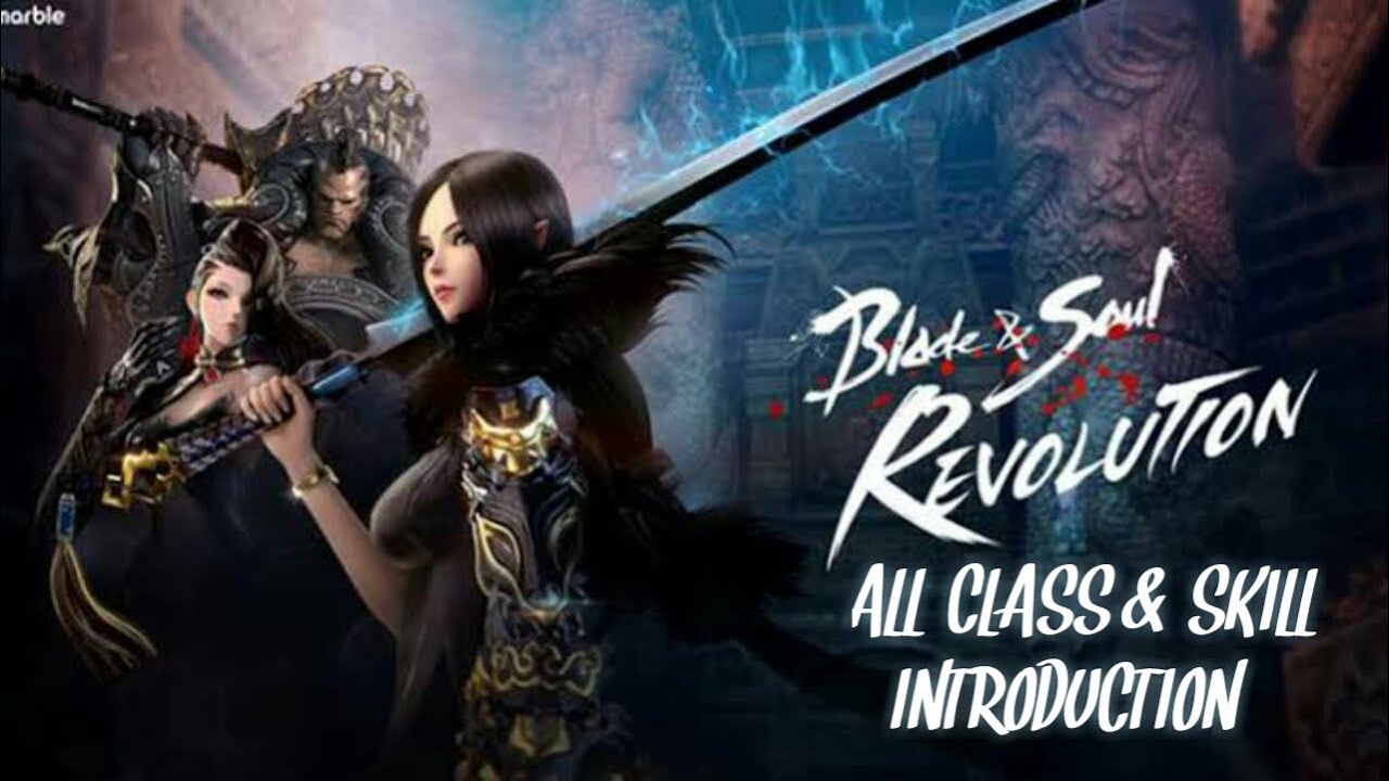 BLADE AND SOUL REVOLUTION GLOBAL VERSION 2020 : ALL CLASS & SKILL ...