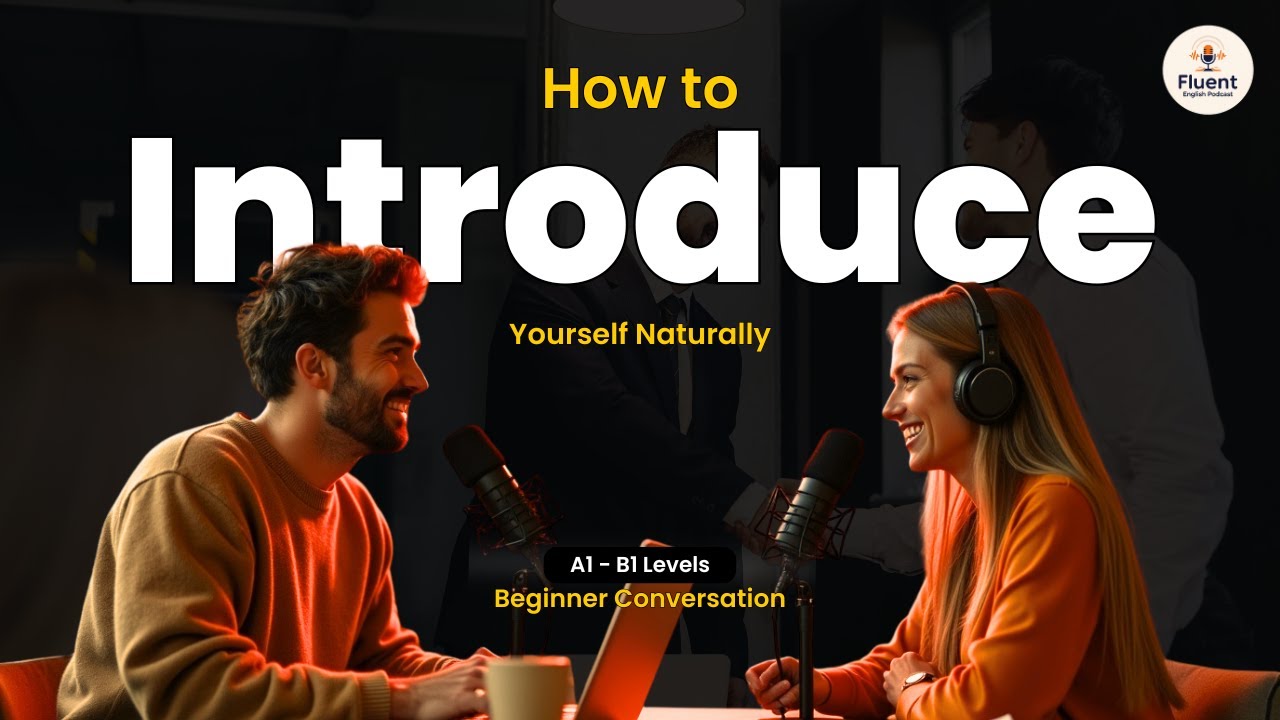 How to Introduce Yourself in English | Speak Naturally & Confidently | Fluent English Podcast ...