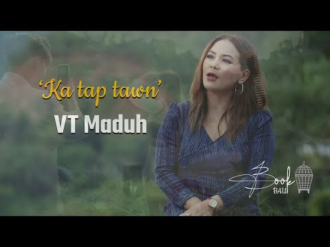 VT MADUH - KA ṬAP TAWN { Lai zuun hlathar - 2025 }