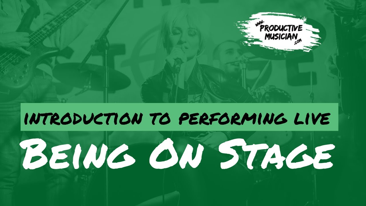 Introduction To Performing Live - Being On Stage - YouTube