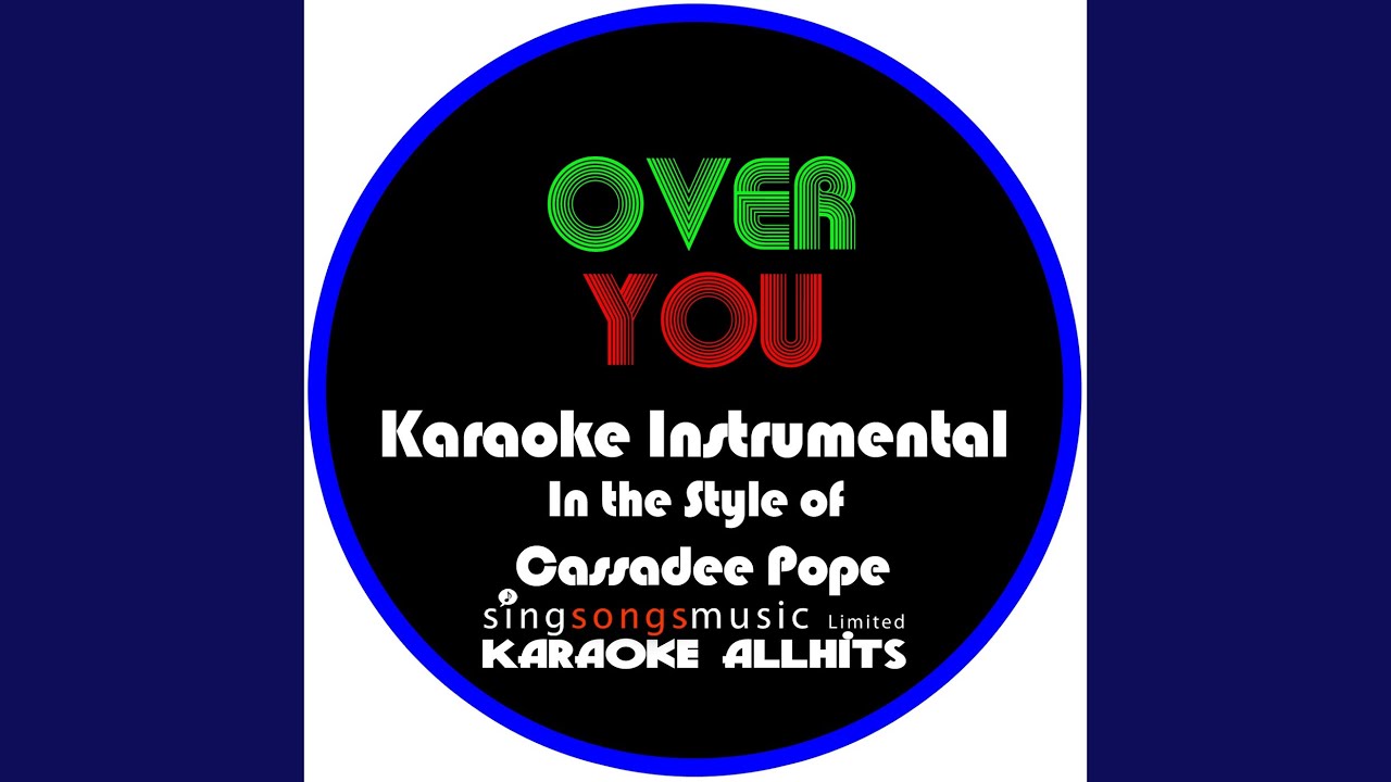 Over You (In the Style of Cassadee Pope) (Karaoke Instrumental Version ...