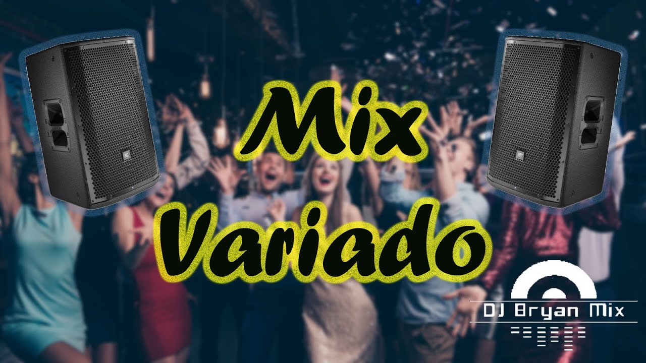 🌟🔥MIX VARIADO🔥🌟 Reggaeton,Salsa,Cumbia,etc (🎧DJ BRYAN MIX🎧) 💲¨maxima fm ...