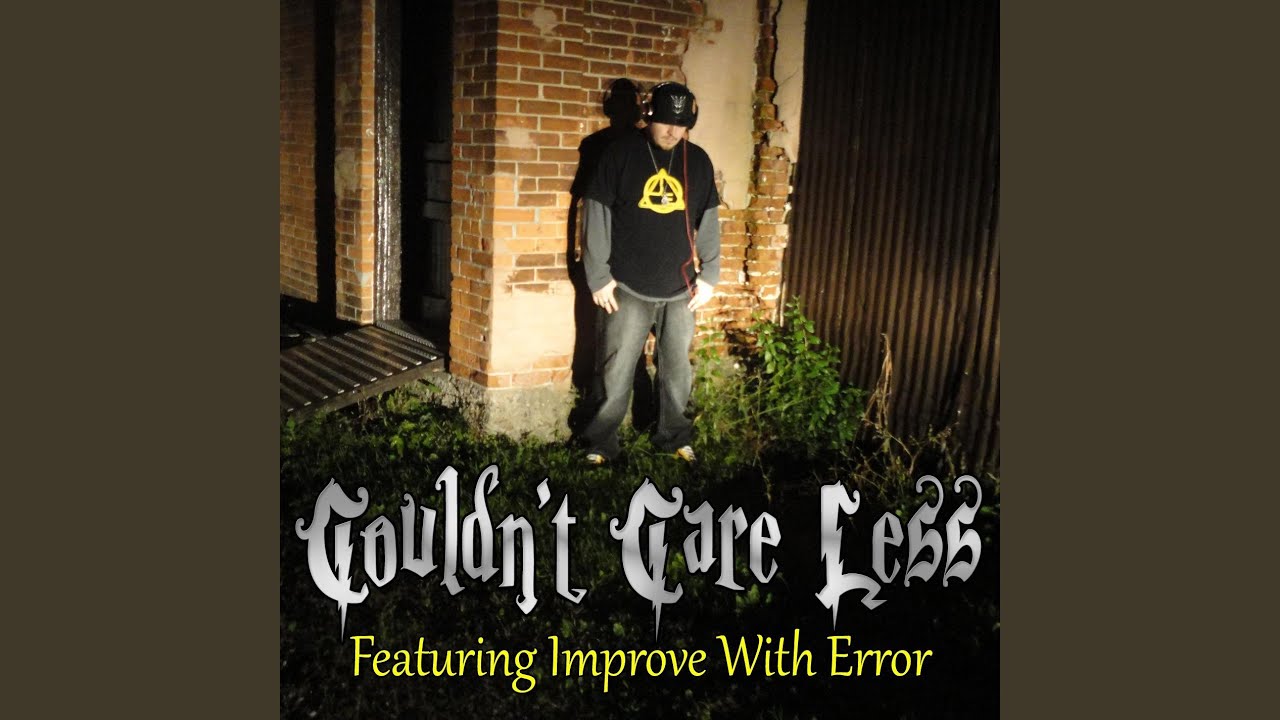 Couldn't Care Less (feat. Improve With Error) - YouTube