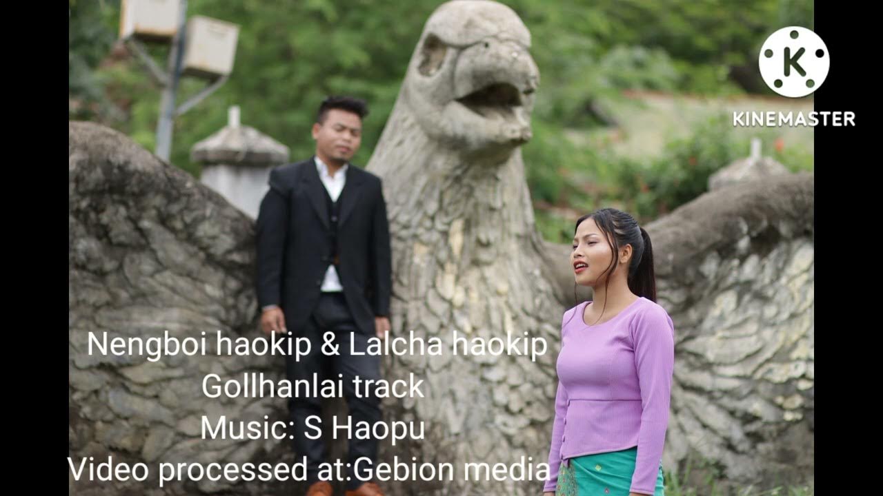 Nengboi haokip & Lalcha haokip gollhan lai track 🥰🥰 - YouTube
