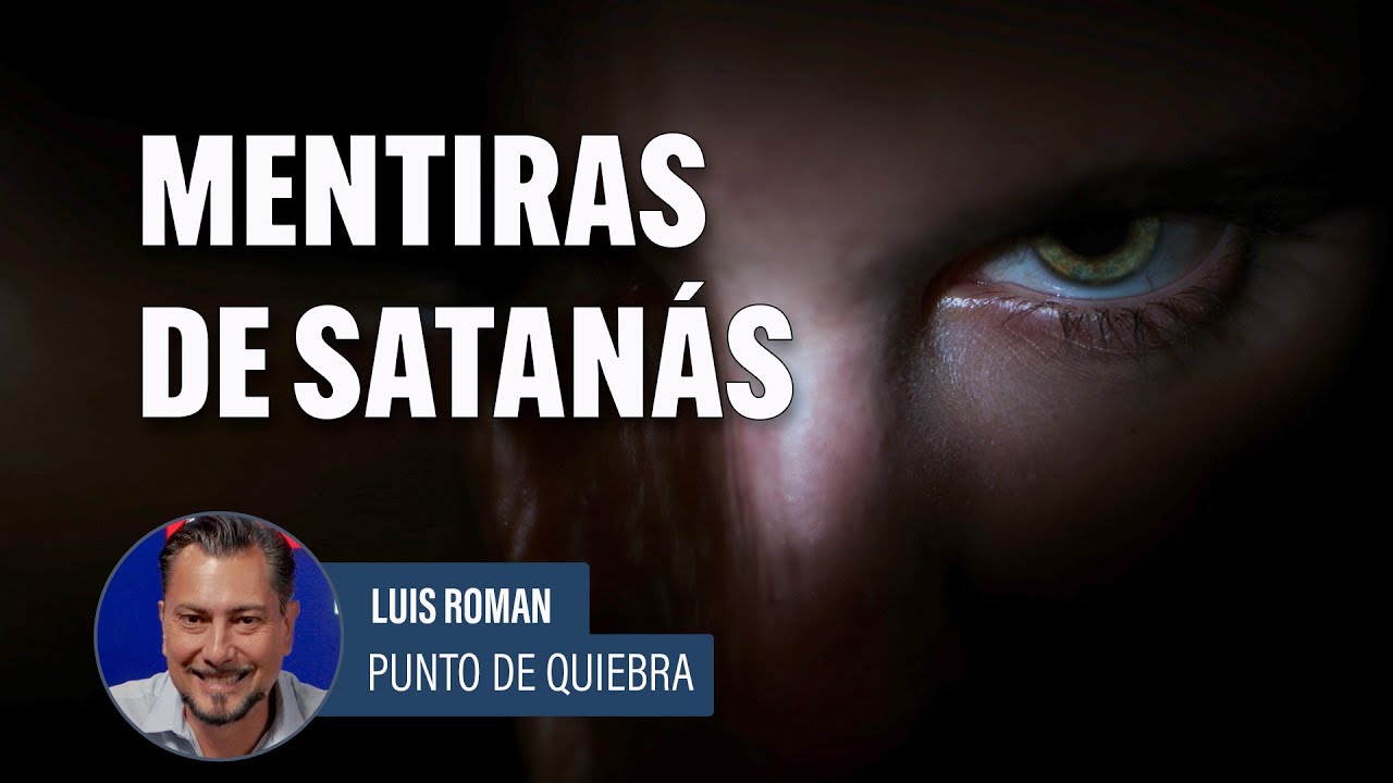 10 Verdades sobre las mentiras de Satanás - YouTube