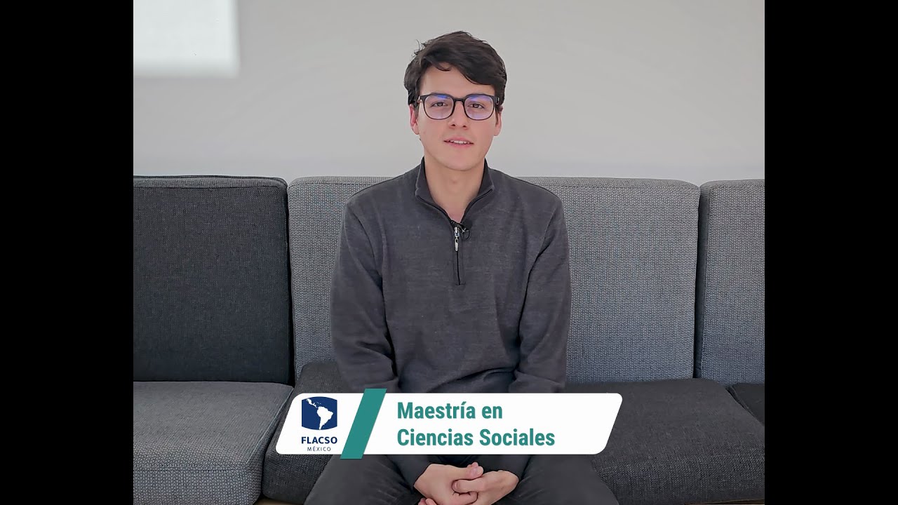 Maestría en Ciencias Sociales de la FLACSO México - YouTube