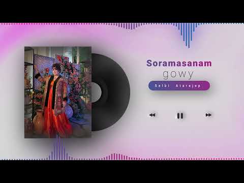 Selbi Tuwakgylyjowa & Atarejep - Soramasanam gowy (Audio spectrum)