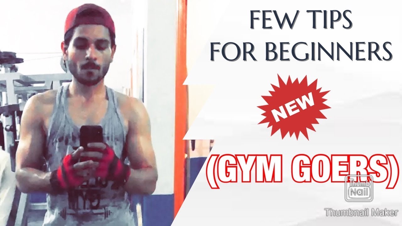 FEW TIPS FOR BEGINNERS ( GYM GOERS)!!! - YouTube
