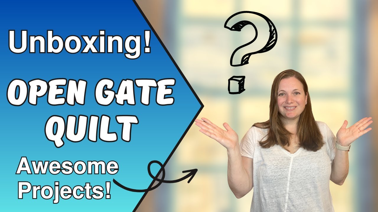 Open Gate Quilt Subscription Box Reveal June 2023 - YouTube