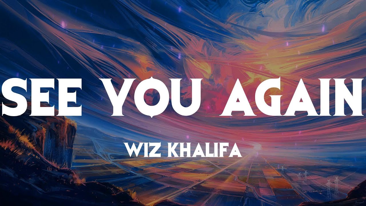 Wiz Khalifa - See You Again (Lyrics) - YouTube