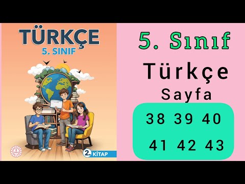 5.sınıf Türkçe ders kitabı 2. kitap sayfa 38 39 40 41 42 43 cevapları / 5. sınıf Türkçe 2026 .