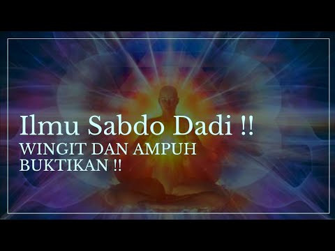 ILMU SABDO DADI KERAMAT TERAMPUH YANG SANGAT DIRAHASIAKAN KALANGAN PEMBURU KEILMUAN SPIRITUAL ...